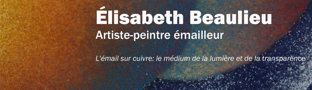 Élisabeth Beaulieu, artiste peintre émailleur - L'émail sur cuivre: le ...